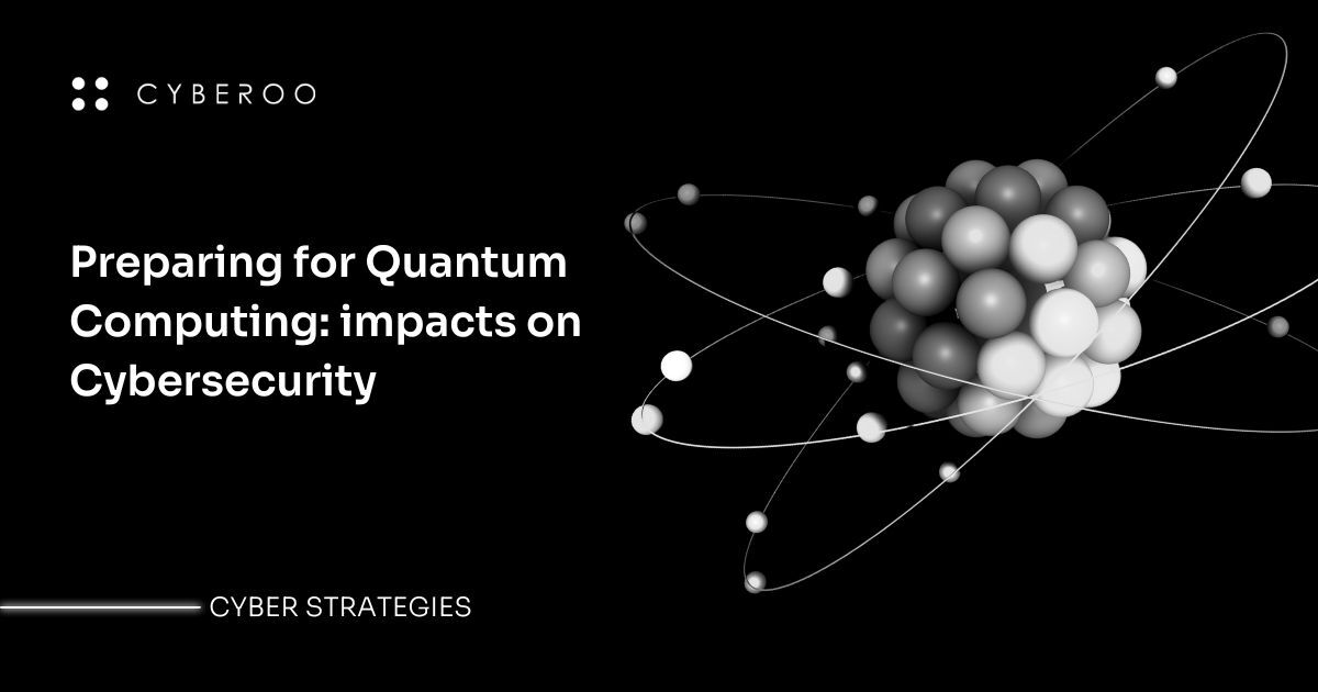 Preparing for Quantum Computing: impacts on Cybersecurity